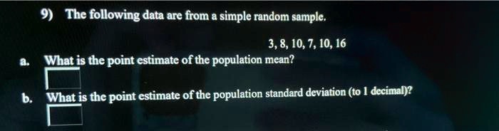 SOLVED: The following data are from a simple random sample. 3,8,10,7,10 ...