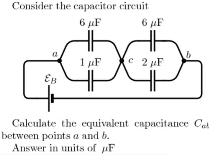 SOLVED: Consider the capacitor circuit 6 pF 6 pF 1 "F 2 pF B Caleulate ...