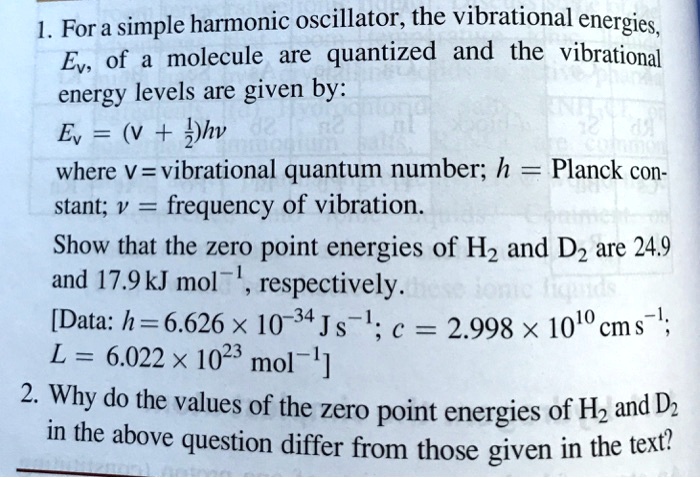 [GET ANSWER] 1. For a simple harmonic oscillator, the vibrational ...