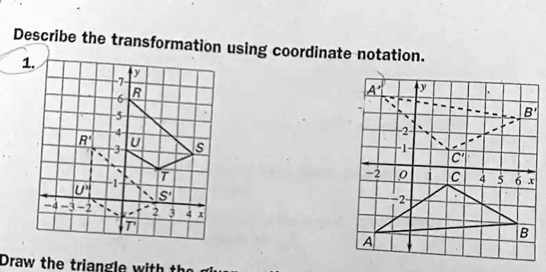 Solved Describe The Transformation Using Coordinate Notation Draw The