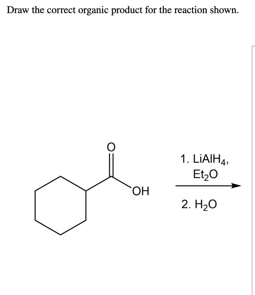 Draw the correct organic product for the reaction shown. ? OH 1. LiAlH4 ...
