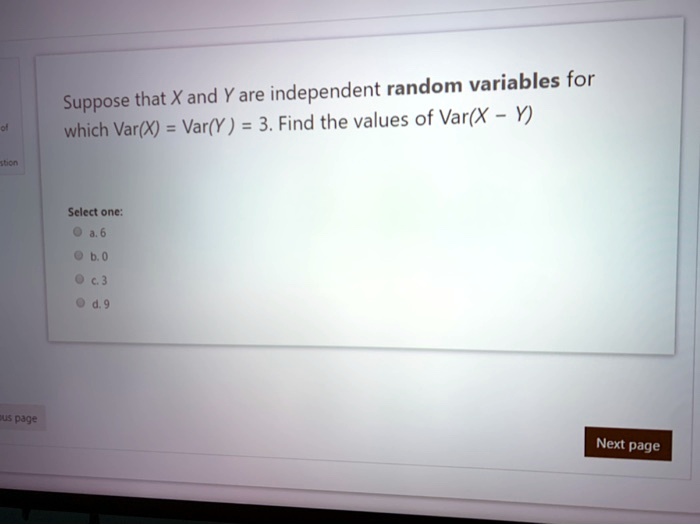 Suppose that X and Y are independent random variables for which Var(X) = Var(Y) = 3. Find the ...