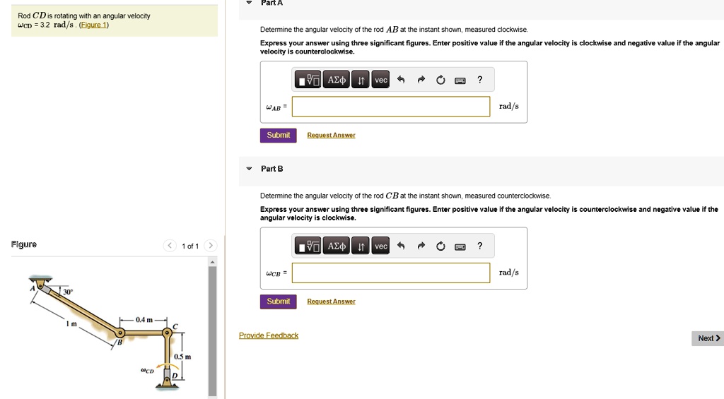 SOLVED: Rod CD is rotating with an angular velocity omega (CD)=3.2ra(d)/(s). (Figure 1) Figure ...