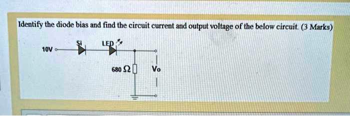 SOLVED: How do I solve this question? Identify the diode bias and find the circuit current and ...