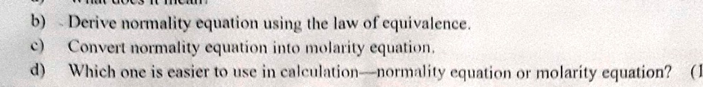 b) Derive normality equation using the law of equivalence. c) Convert ...