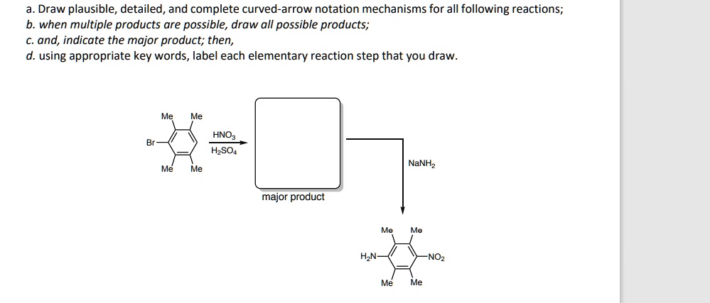 draw plausible detailed and complete curved arrow notation mechanisms for all following ...