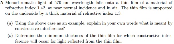SOLVED: 5 Monochromatic light of 570 n wavelength falls onto thin film ...