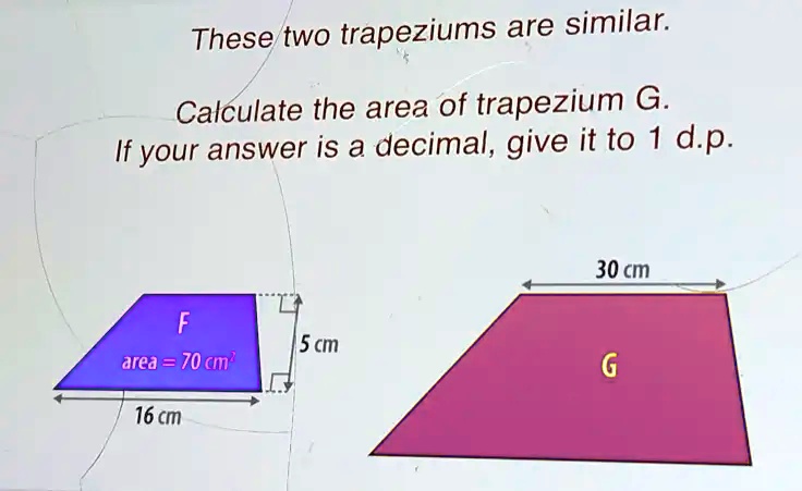 SOLVED: These two trapeziums are similar Calculate the area of ...