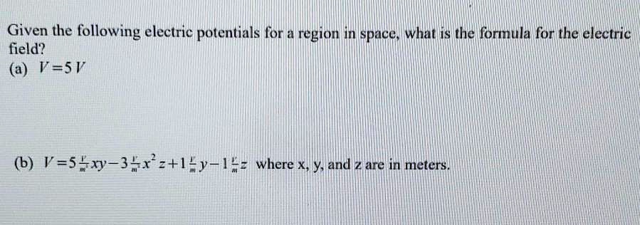 Given the following electric polentials for region in...