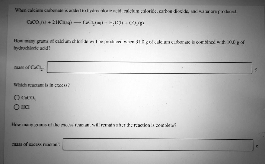 when cakium crtmule is aled to hydrochloric acid calcium chloride carbon dioxide and waler are ...