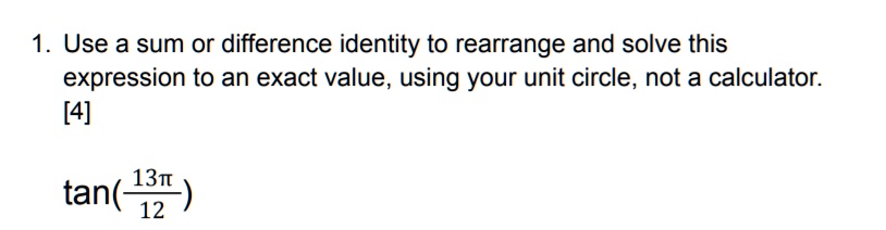 SOLVED: Use a sum or difference identity to rearrange and solve this ...