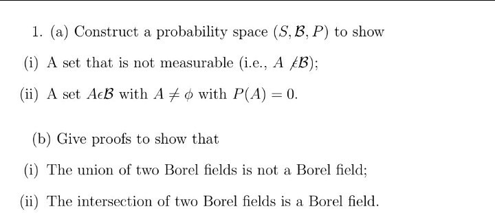 SOLVED: (a) Construct a probability space (S,B,P) to show (i) A set ...