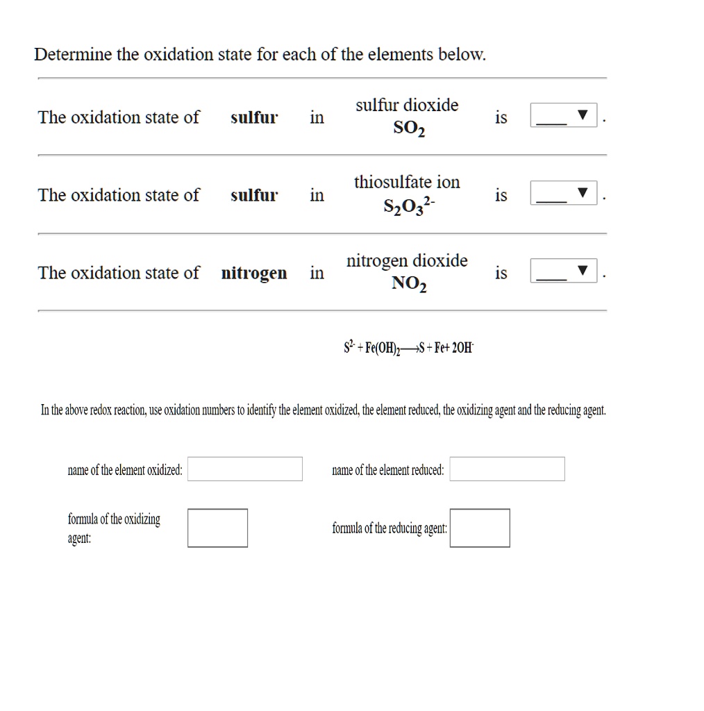 Determine the oxidation state for each of the elements...