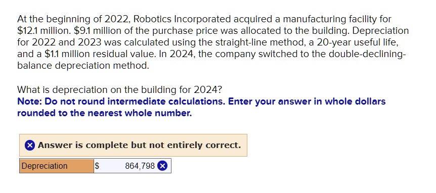 At the beginning of 2022, Robotics Incorporated acquired a manufacturing facility for 12.1 ...