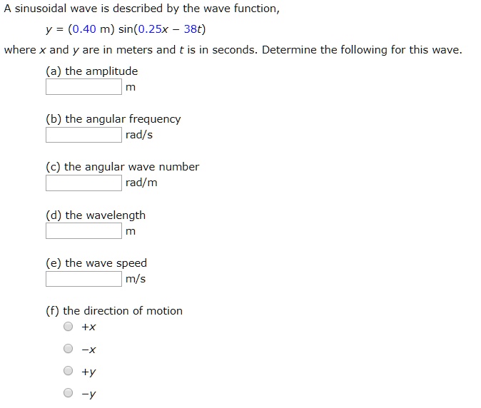 a sinusoidal wave is described by the wave function y 040 m sin025x 38t where x and y are in ...