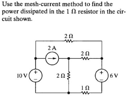 use the mesh current method t0 find the power dissipated in the 1 0 ...