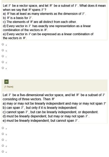 SOLVED: Let vector space and let W subset of V What does mean when we say that W spans V ? a ...