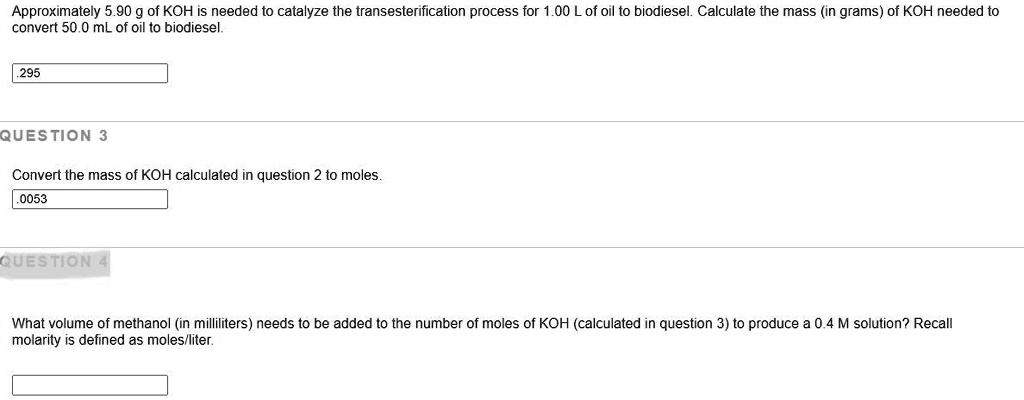 SOLVED: Approximately of KOH is needed t0 catalyze the transesterification process for 00 L of ...
