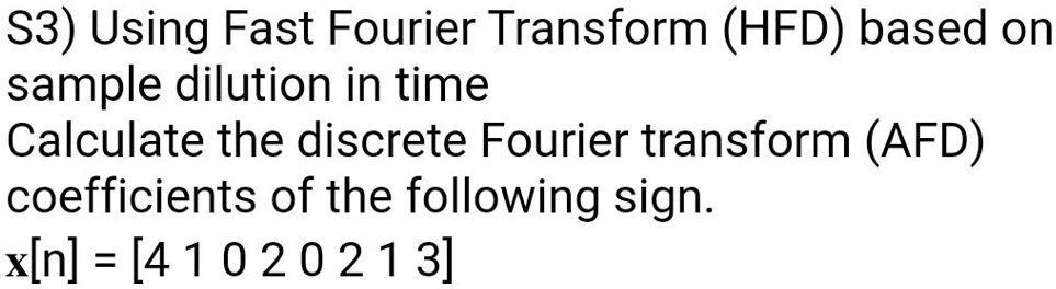 SOLVED: S3) Using Fast Fourier Transform (HFD) based on sample dilution ...