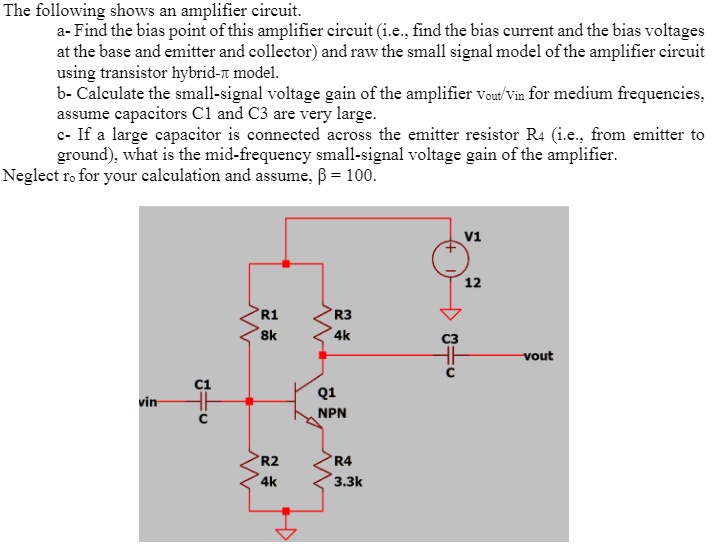 SOLVED: The following shows an amplifier circuit. a- Find the bias point of this amplifier ...