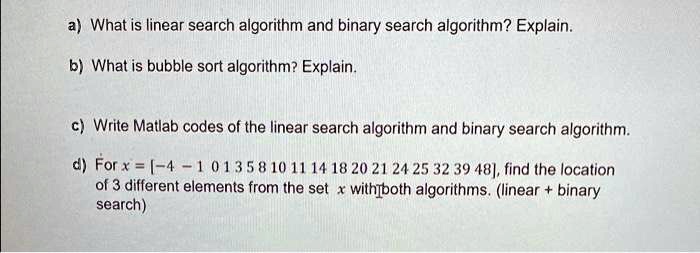 Solved A What Is The Linear Search Algorithm And Binary Search Algorithm Explain B What Is 2137