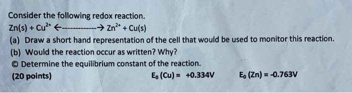 SOLVED: Consider the following redox reaction: Zn(s) + Cu2+ -> Zn2 ...