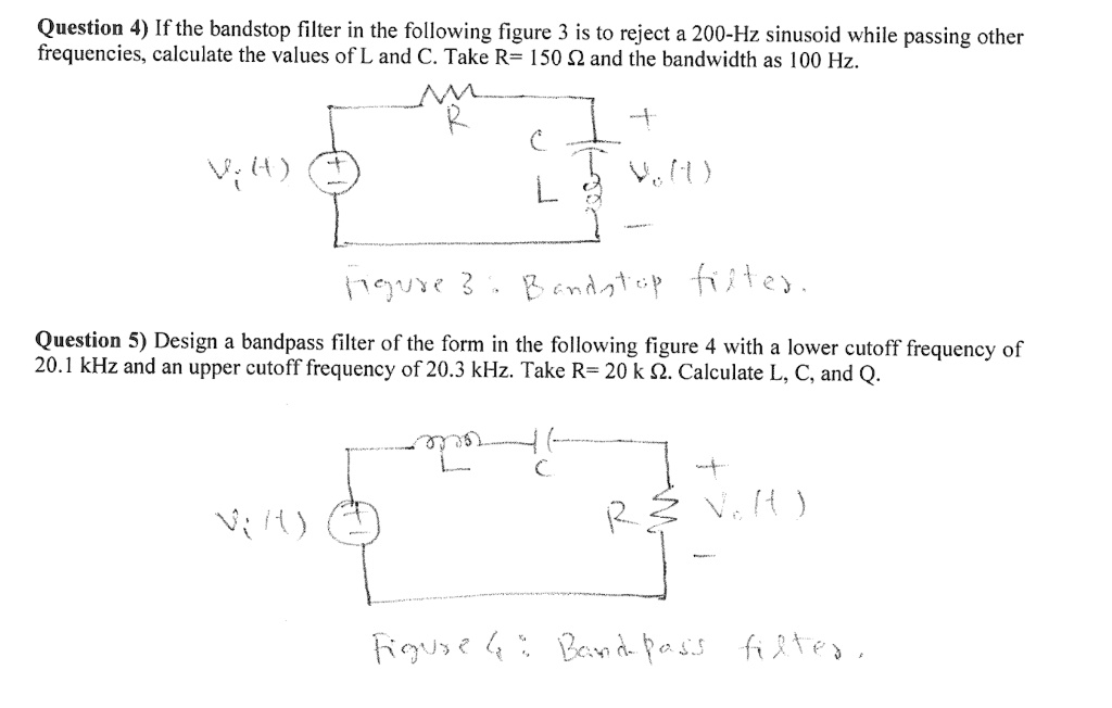 SOLVED: Question 4) If the bandstop filter in the following figure 3 is ...