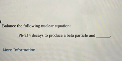 SOLVED: Balance the following nuclear equation: Pb-214 decays to ...