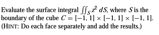 SOLVED: Evaluate the surface integral flsZ dS, where Sis the boundary ...