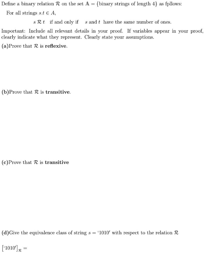 SOLVED: Define a binary relation R on the set A = binary strings of length 4 as follows: For all ...