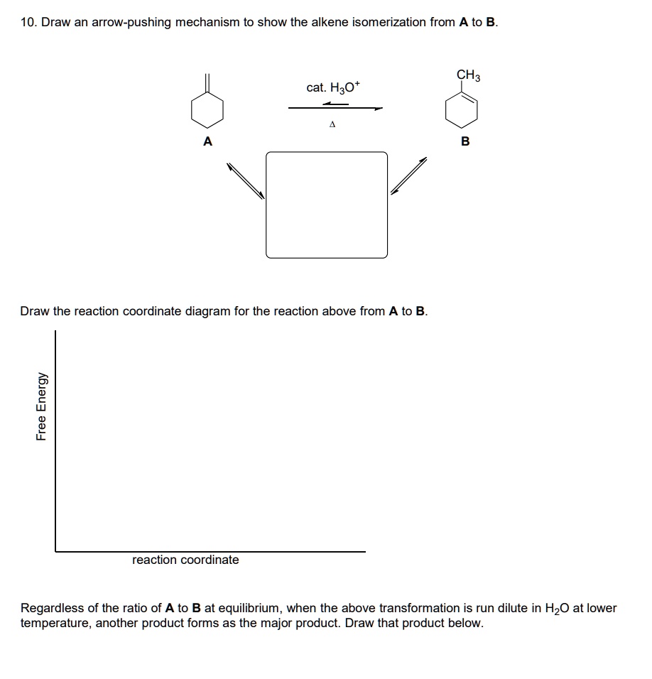 SOLVED: Texts: 10. Draw an arrow-pushing mechanism to show the alkene ...