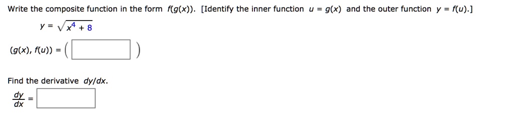 SOLVED: Write the composite function in the form f(g(x)) [Identify the ... SOLVED: Write the composite function in the form f(g(x)) [Identify the ...