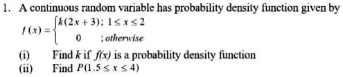 SOLVED: A continuous random variable has probability density function given by [kcr | 3):
