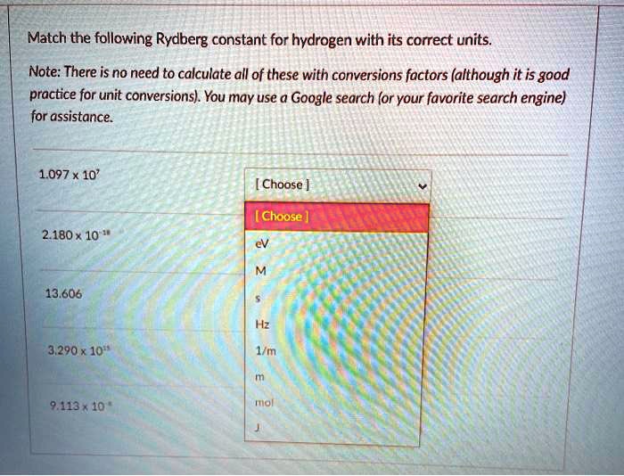 Match the following rydberg constant for hydrogen with its...