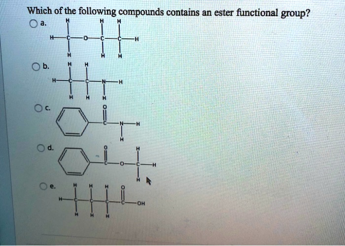 Solved Which Of The Following Compounds Contains An Ester Functional