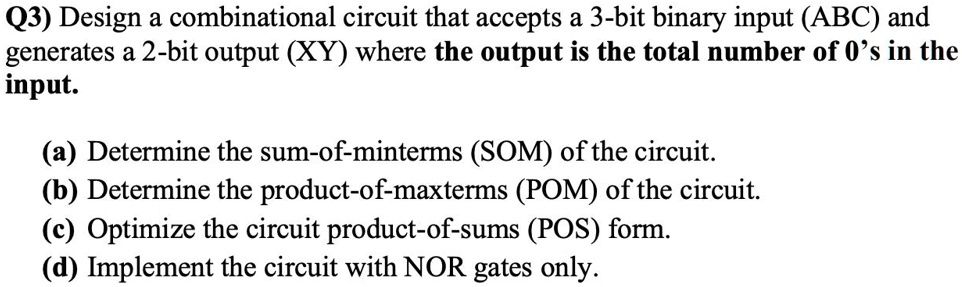 Solved Q3 Design A Combinational Circuit That Accepts A 3 Bit Binary Input Abc And Generates 3456
