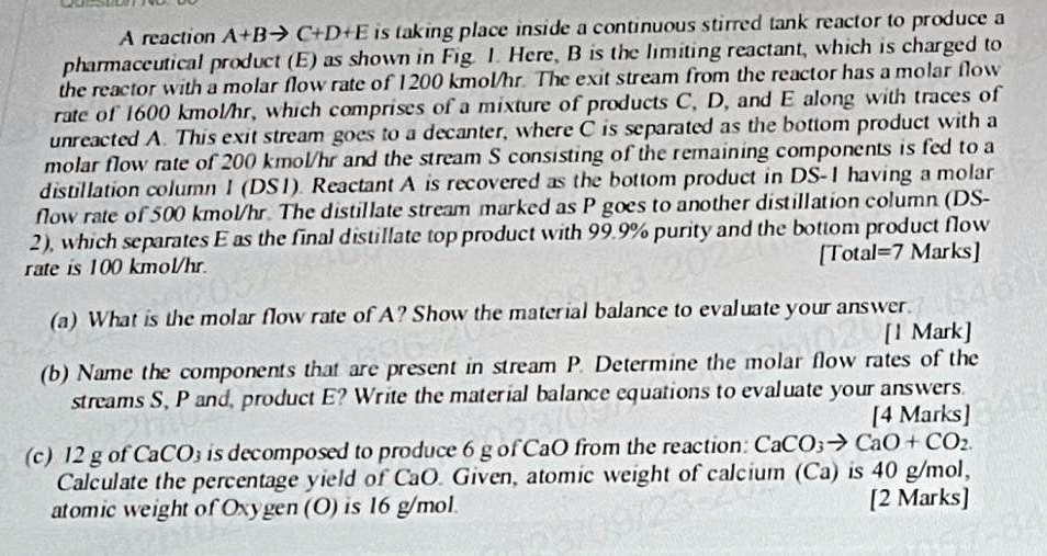 SOLVED: Texts: A reaction A + B - C + D + E is taking place inside a continuous stirred tank ...