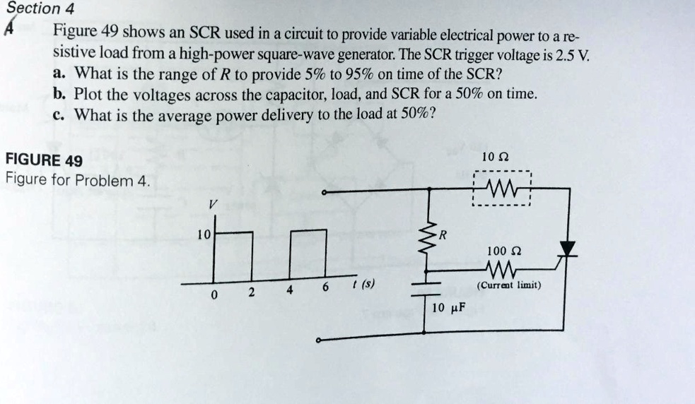 SOLVED: Section 4 Figure 49 shows an SCR used in a circuit to provide ...