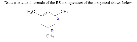SOLVED: Draw the structural formula of the R/S configuration of the compound shown below: H3C ...