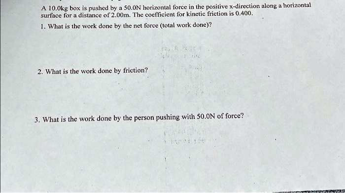 A 10.0kg box is pushed by a 50.0N horizontal force in the positive x-direction along a ...
