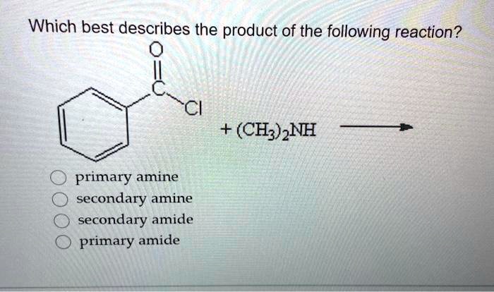 SOLVED: Which best describes the product of the following reaction ...
