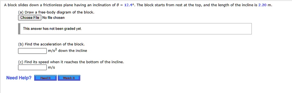 SOLVED: Text: A block slides down a frictionless plane having an inclination of 12.40Â°. The ...