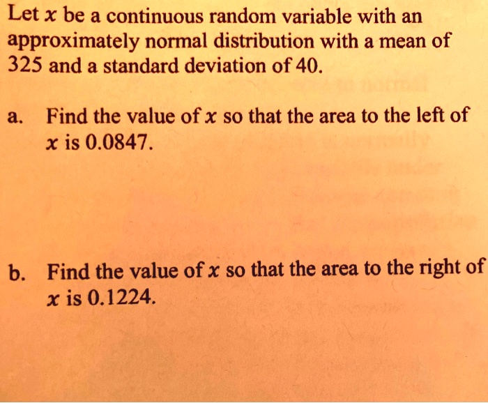 Solved Let X Be A Continuous Random Variable With An Approximately Normal Distribution With A