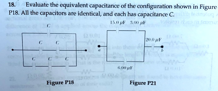 SOLVED: Evaluate the equivalent capacitance of the configuration shown in Figure P18. All the ...