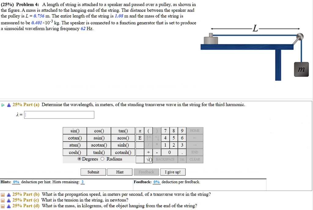 SOLVED: Text: 25%) Problem 4: A length of string is attached to a ...