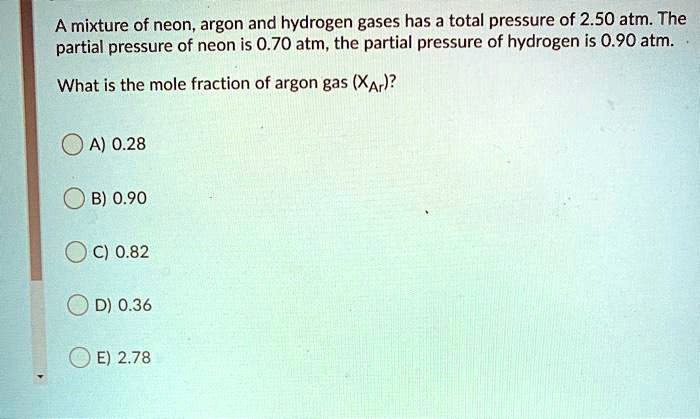 SOLVED: A mixture of neon, argon and hydrogen gases has a total pressure of 2.50 atm: The ...