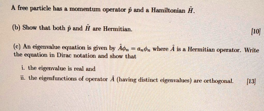 SOLVED: A free particle has a momentum operator p and a Hamiltonian H ...