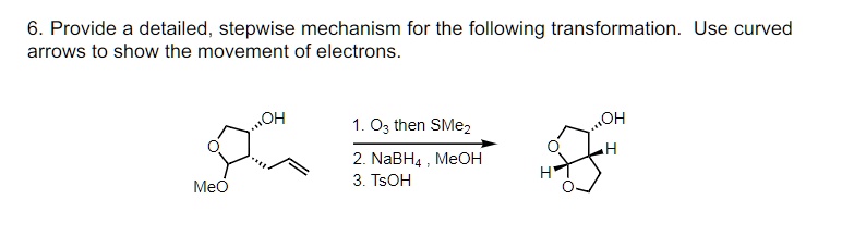 SOLVED: 6. Provide a detailed, stepwise mechanism for the following ...