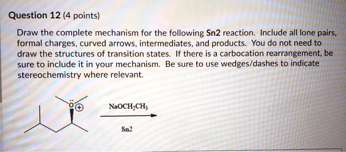 Question 12 (4 points) Draw the complete mechanism for the following ...