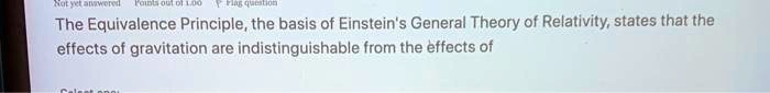 SOLVED: The Equivalence Principle, the basis of Einstein's General ...